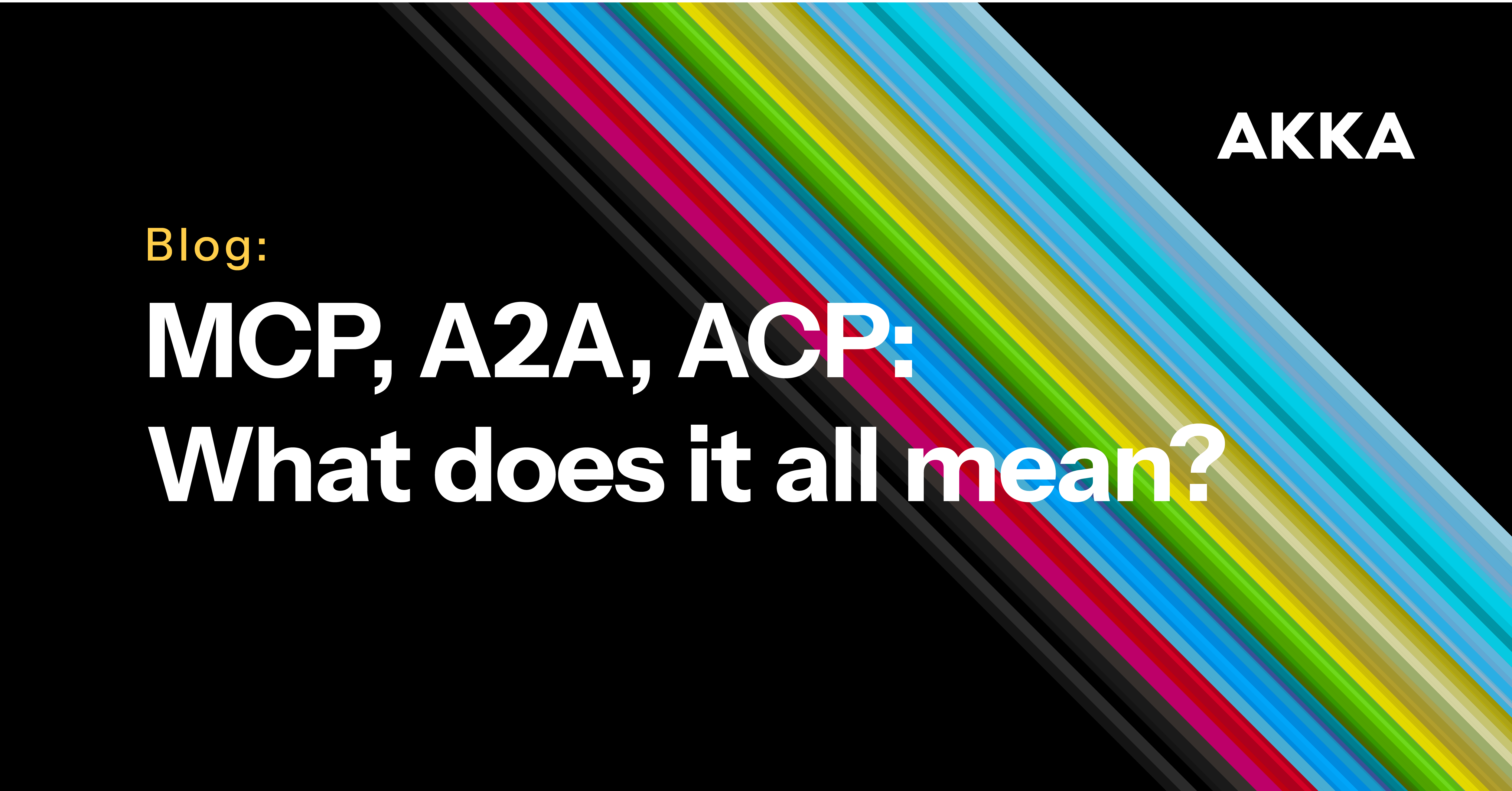 MCP, A2A, ACP: What does it all mean?